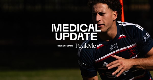 Medical Update | Round 9 | Roosters