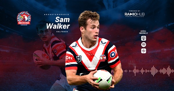 Roosters Radio Ep 171: Sam Walker | Roosters