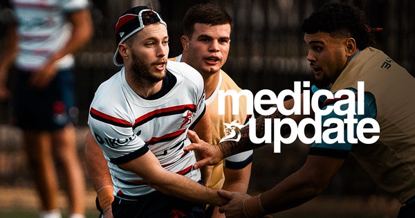 Medical Update | Round 15 | Roosters