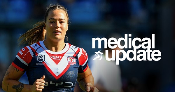 NRLW Medical update | Round 9 | Roosters