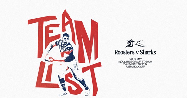 24 Hour Update | Round 12 NRL Line Up vs Sharks | Roosters