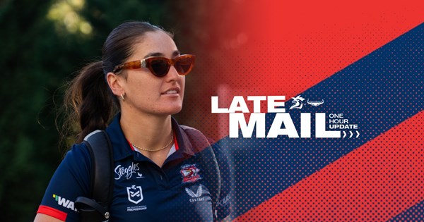 NRLW Late Mail: Round 9 vs Cowboys | Roosters