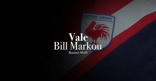 Vale Bill Markou | Roosters