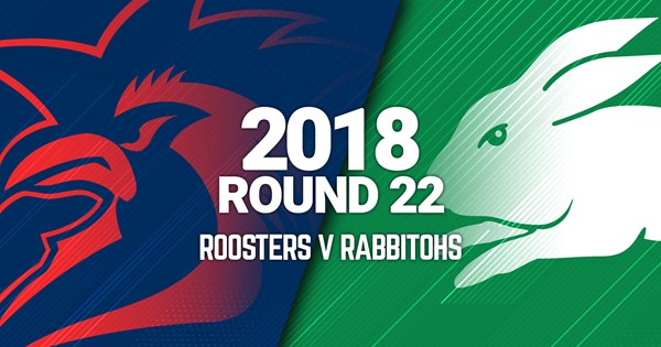 Full Match | Rabbitohs v Roosters | Roosters